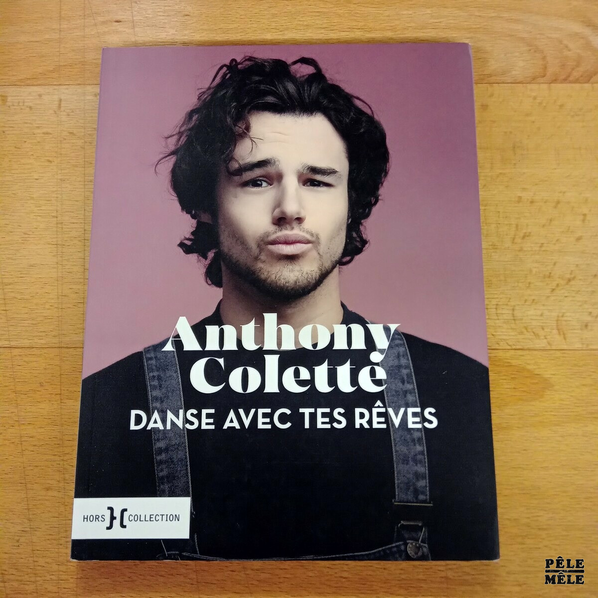 Danse avec tes rêves - Anthony Colette (Hors Collection) - Pêle-Mêle Online