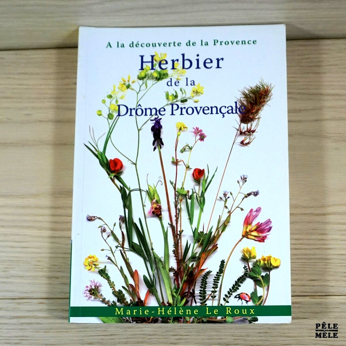 Herbier de la Drôme provençale - A la découverte de la Provence - Marie ...