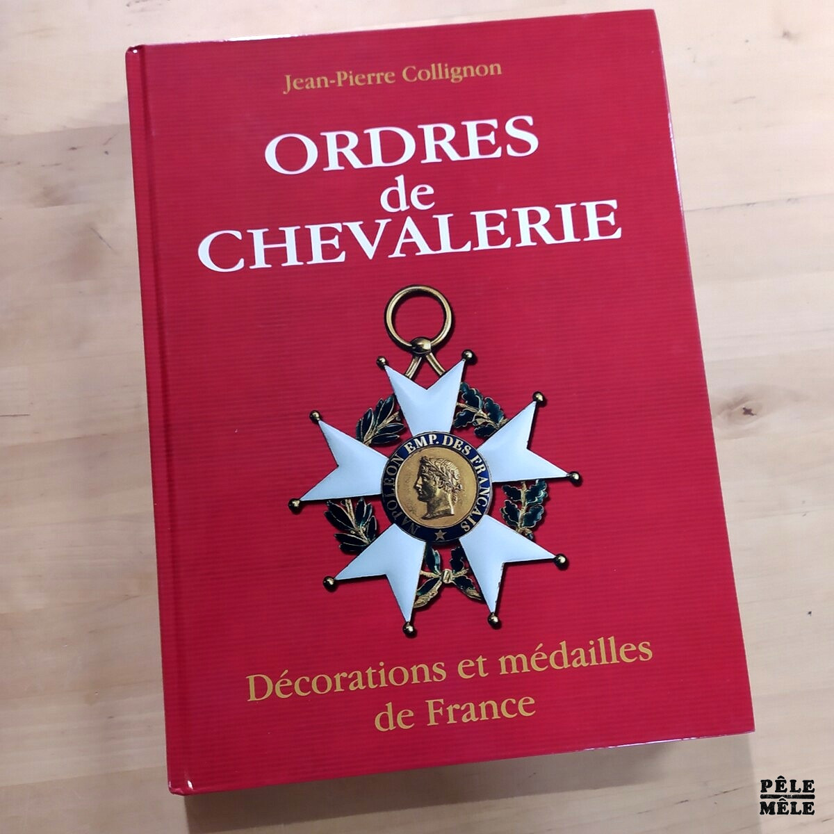 Jean-Pierre Collignon "Ordres de Chevalerie : décorations et médailles ...