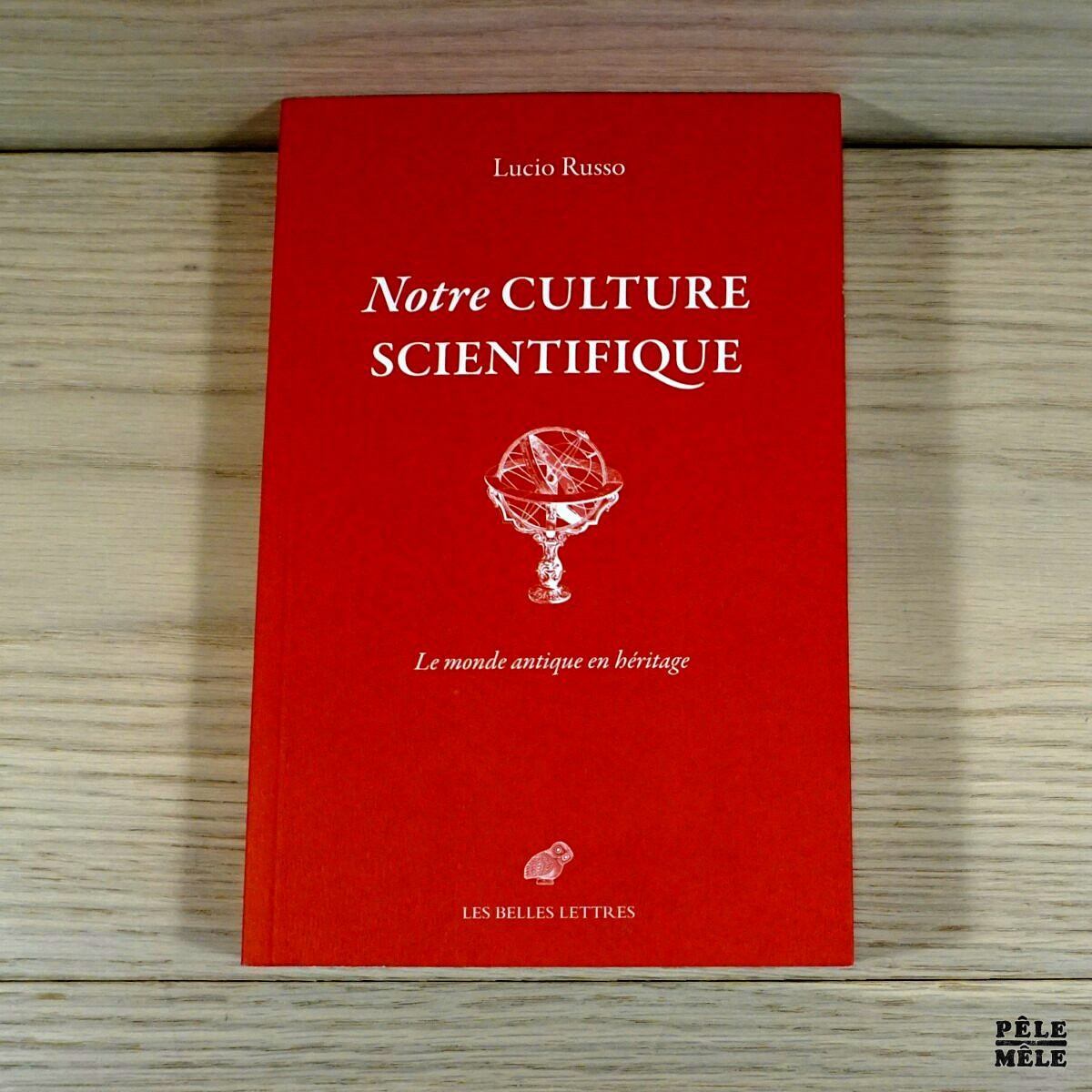 Notre culture scientifique, Le Monde antique en héritage - Lucio Russo ...