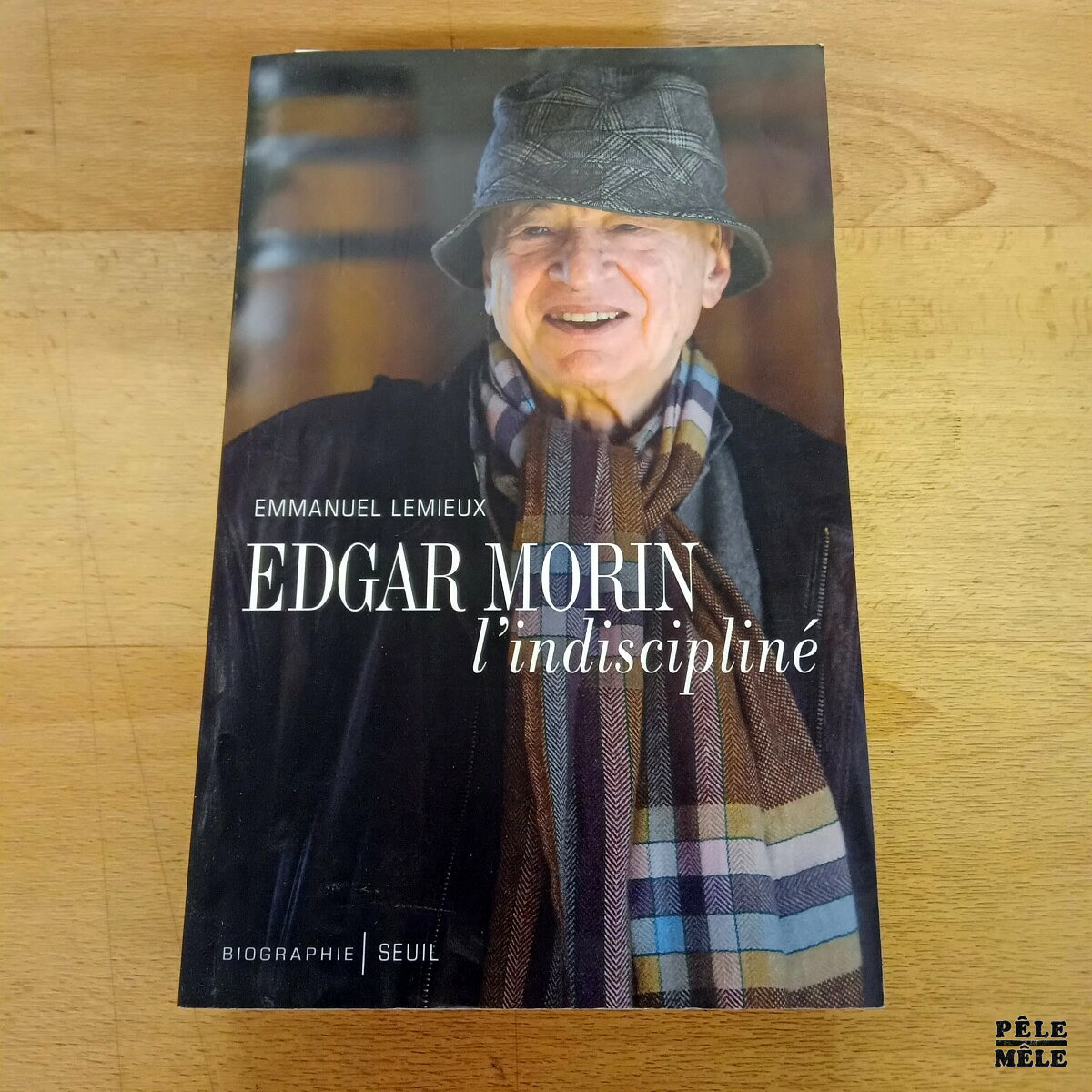 Edgar Morin l'indiscipliné - Emmanuel Lemieux (Seuil) - Pêle-Mêle Online