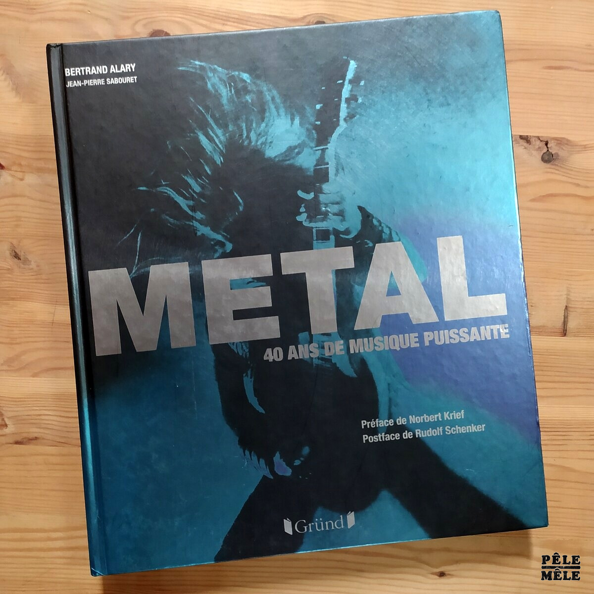 Bertrand Alary / Jean-Pierre Sabouret "Metal : 40 ans de Musique ...