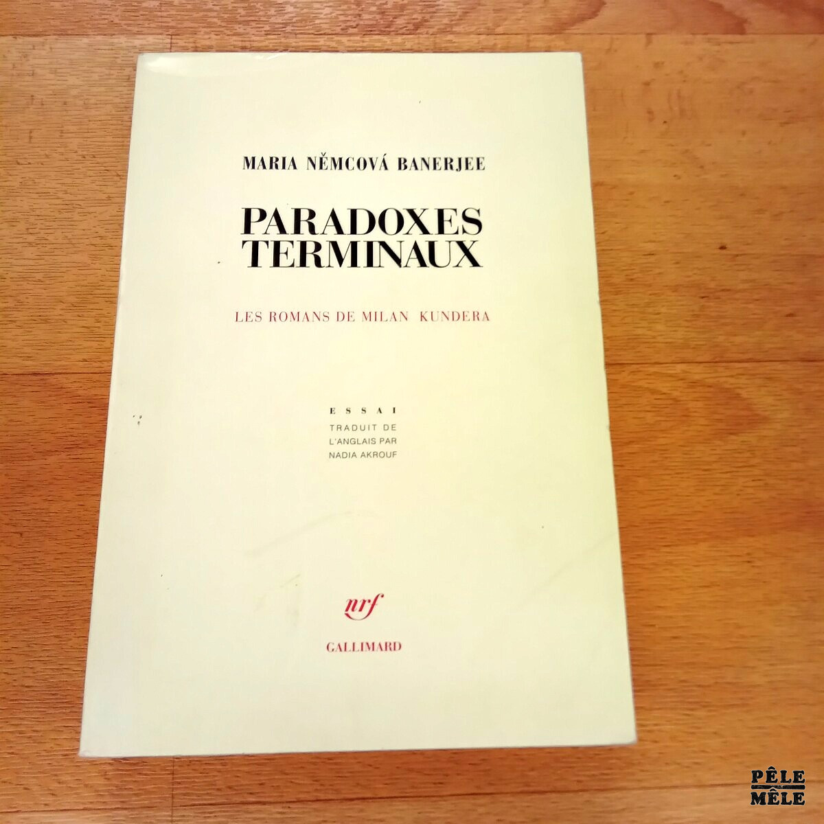 Paradoxes terminaux Les romans de Milan Kundera - Maria Nemcova ...
