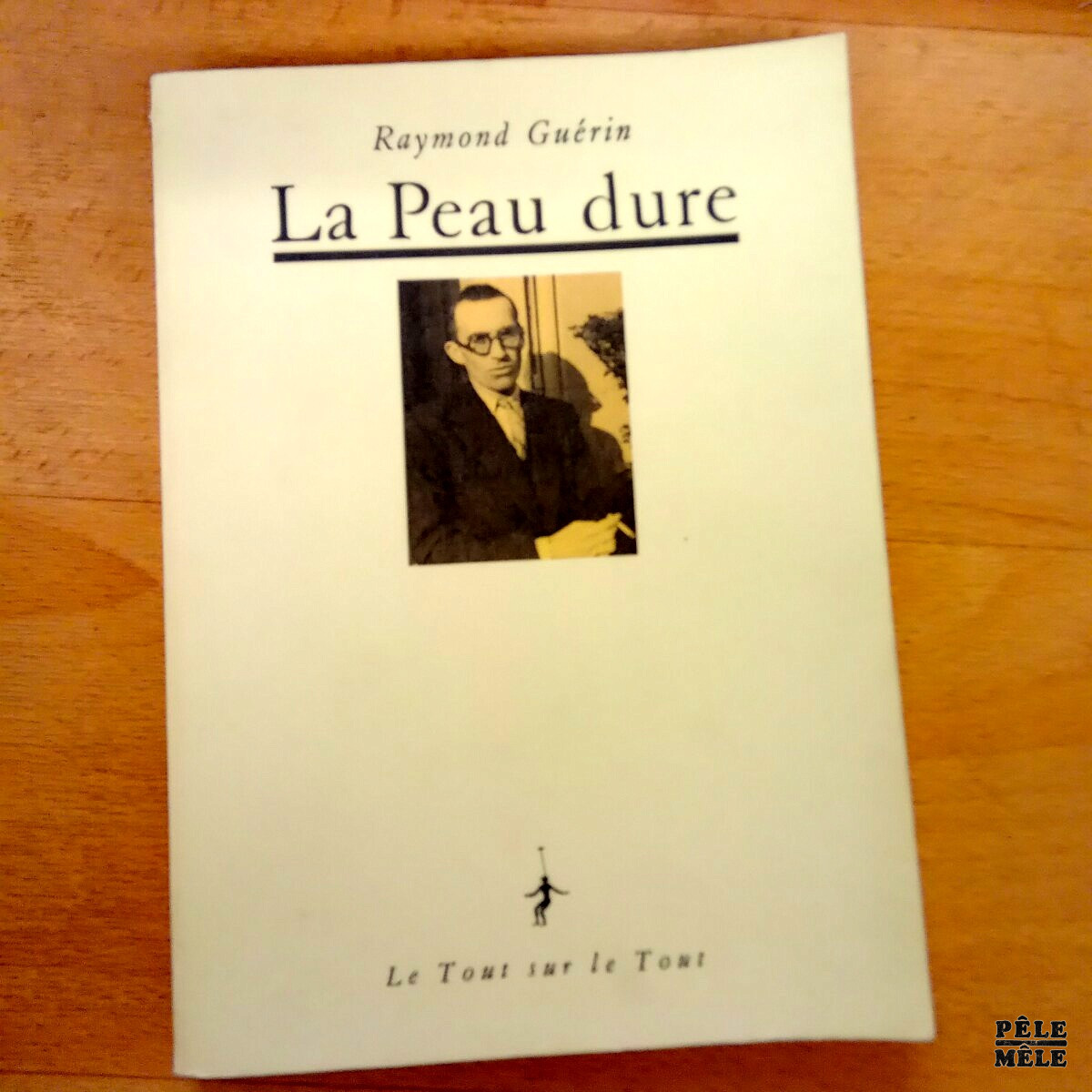 La Peau dure - Raymond Guérin (Le Tout sur le Tout) - Pêle-Mêle Online