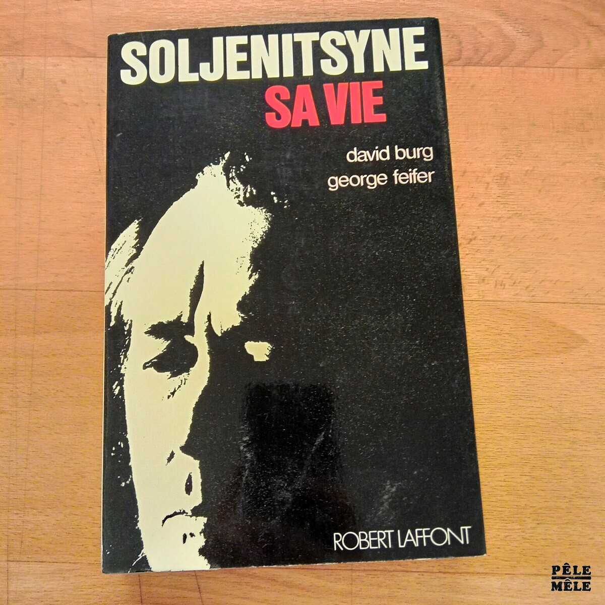 Soljenitsyne Savie - David Burg / George Feifer (Robert Laffont) - Pêle ...