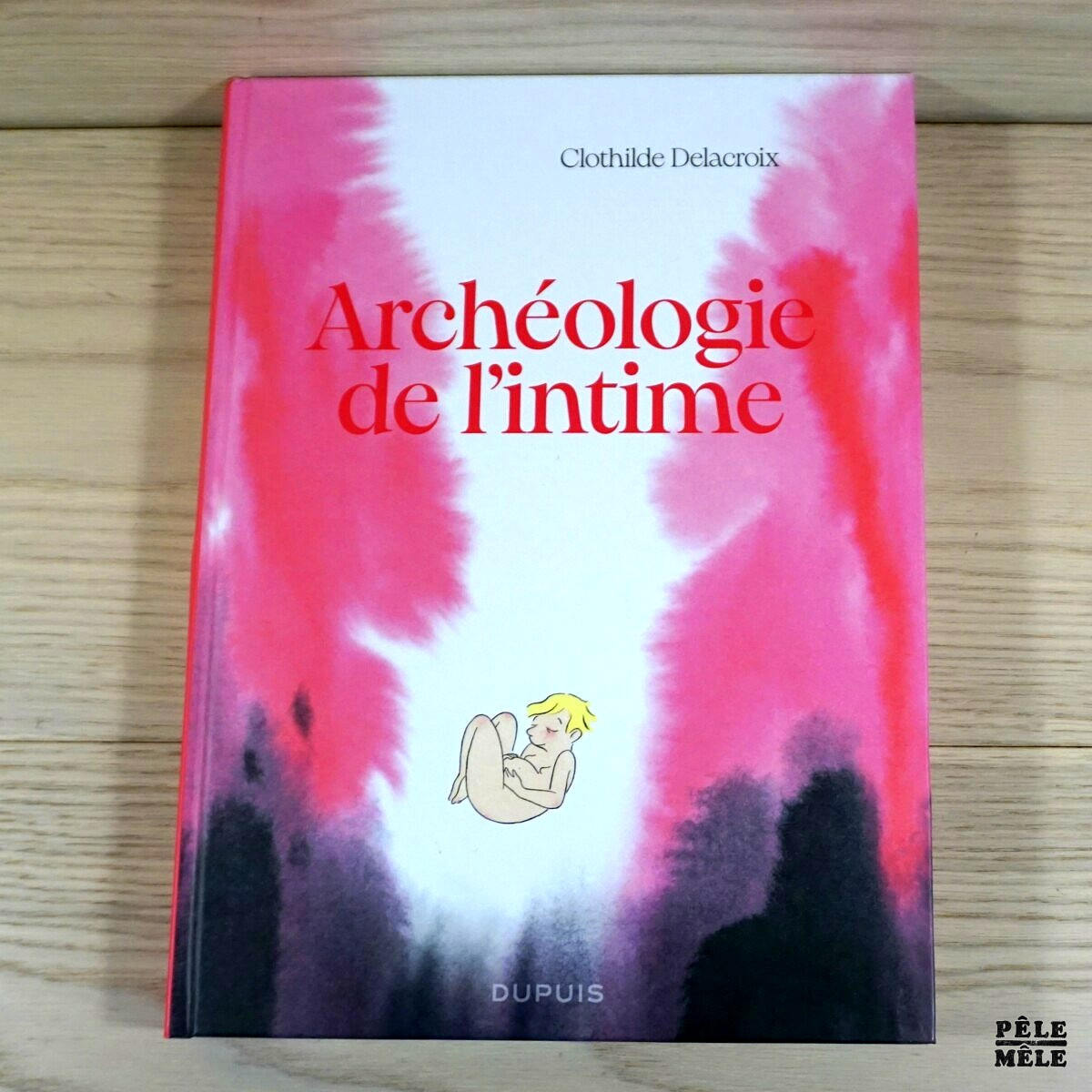 Archéologie de l'intime - Delacroix - Pêle-Mêle Online