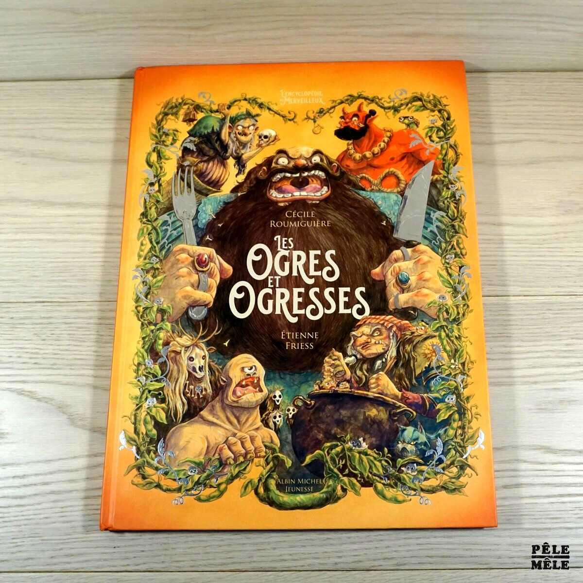 Les ogres et ogresses - Cécile Roumiguière - Pêle-Mêle Online