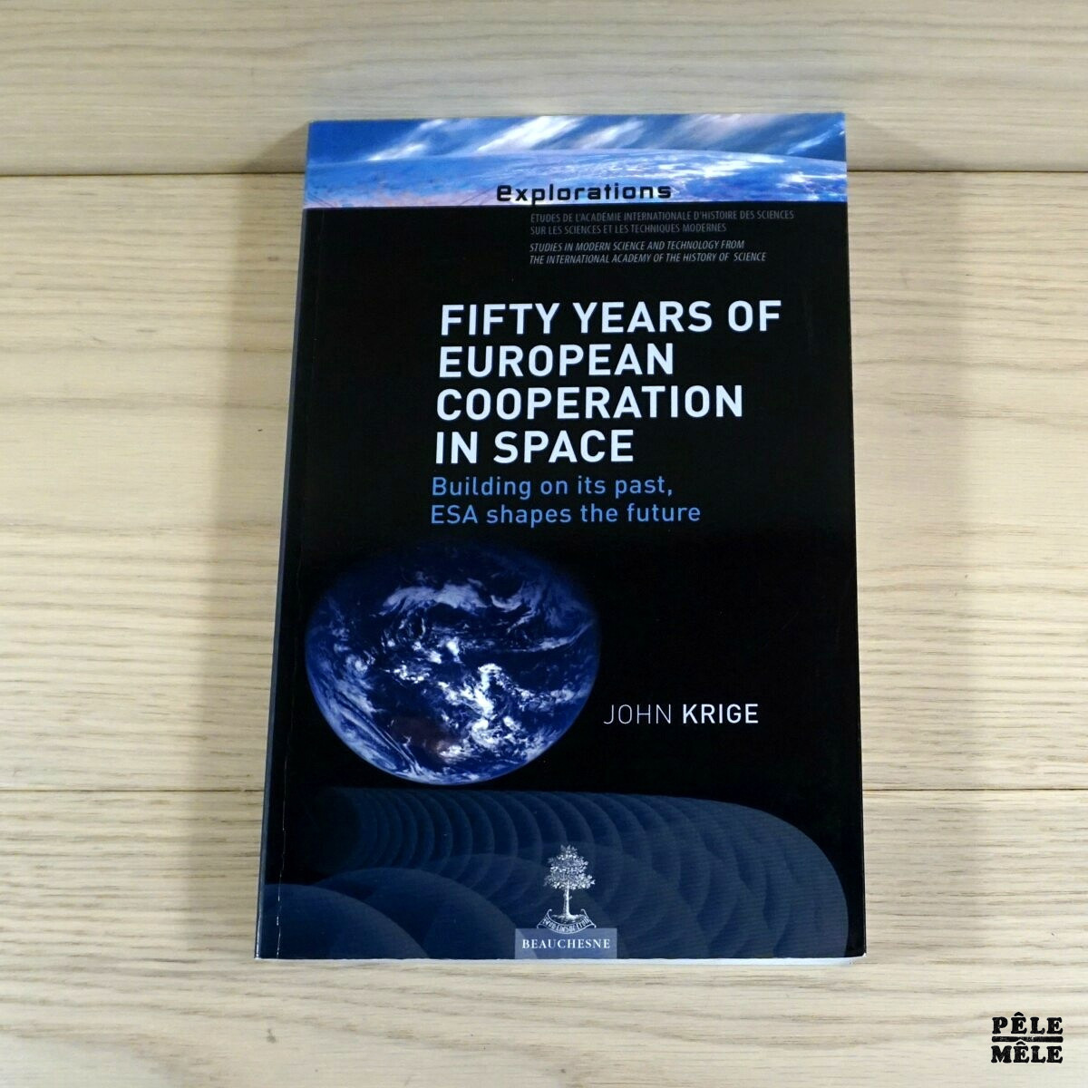 Fifty years of european cooperation in space : Building on its past ...