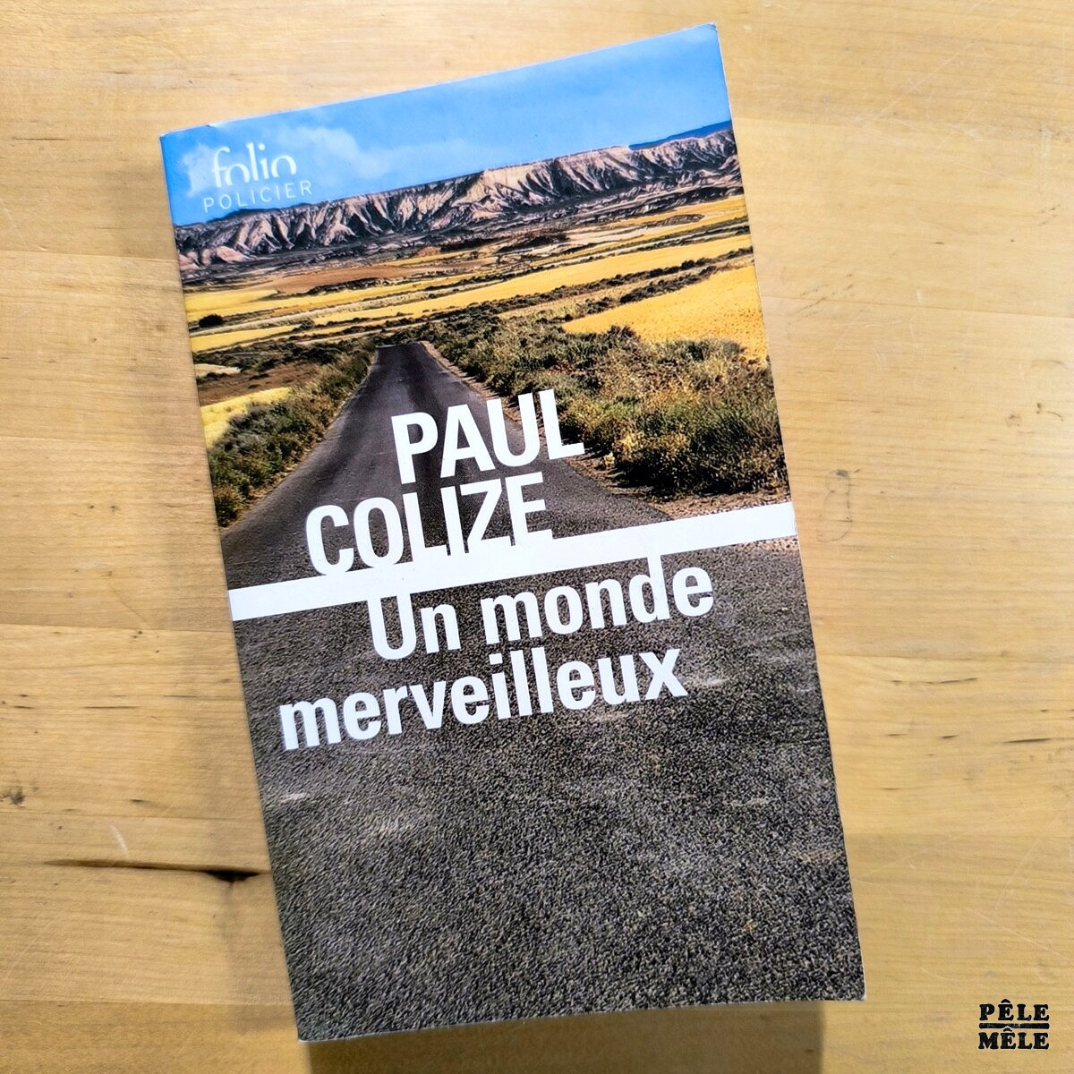 Paul Colize "Un Monde Merveilleux" (FOLIO) - Pêle-Mêle Online