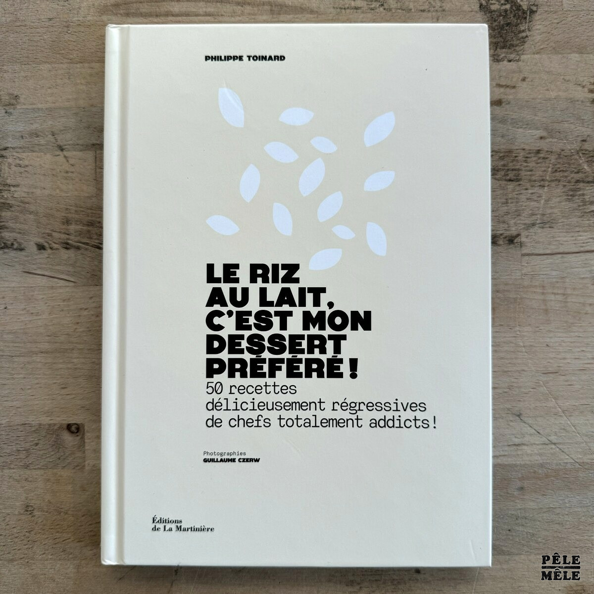 "Le Riz au lait, c'est mon dessert préféré ! 50 recettes délicieusement ...