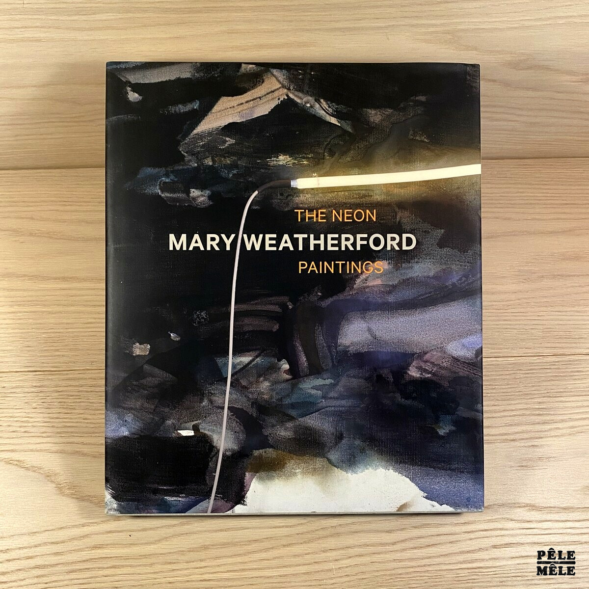 Mary Weatherford The Neon Paintings - Robert Faggen - Pêle-Mêle Online