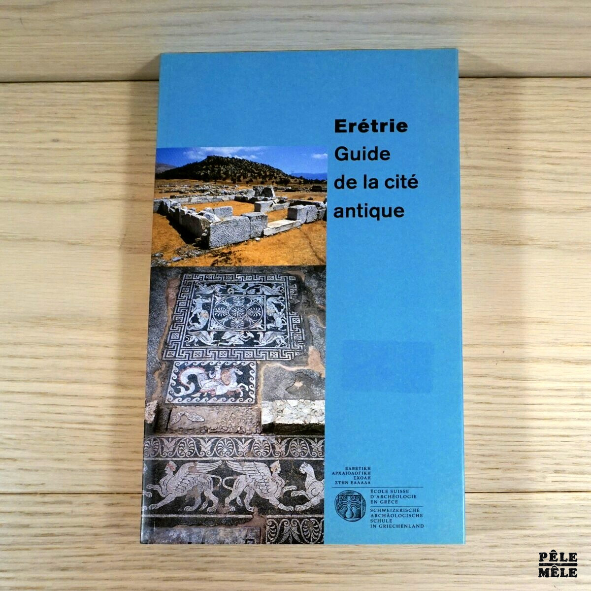 Erétrie - Guide de la cité antique - Pierre Ducrey, Sylvian Fachard ...