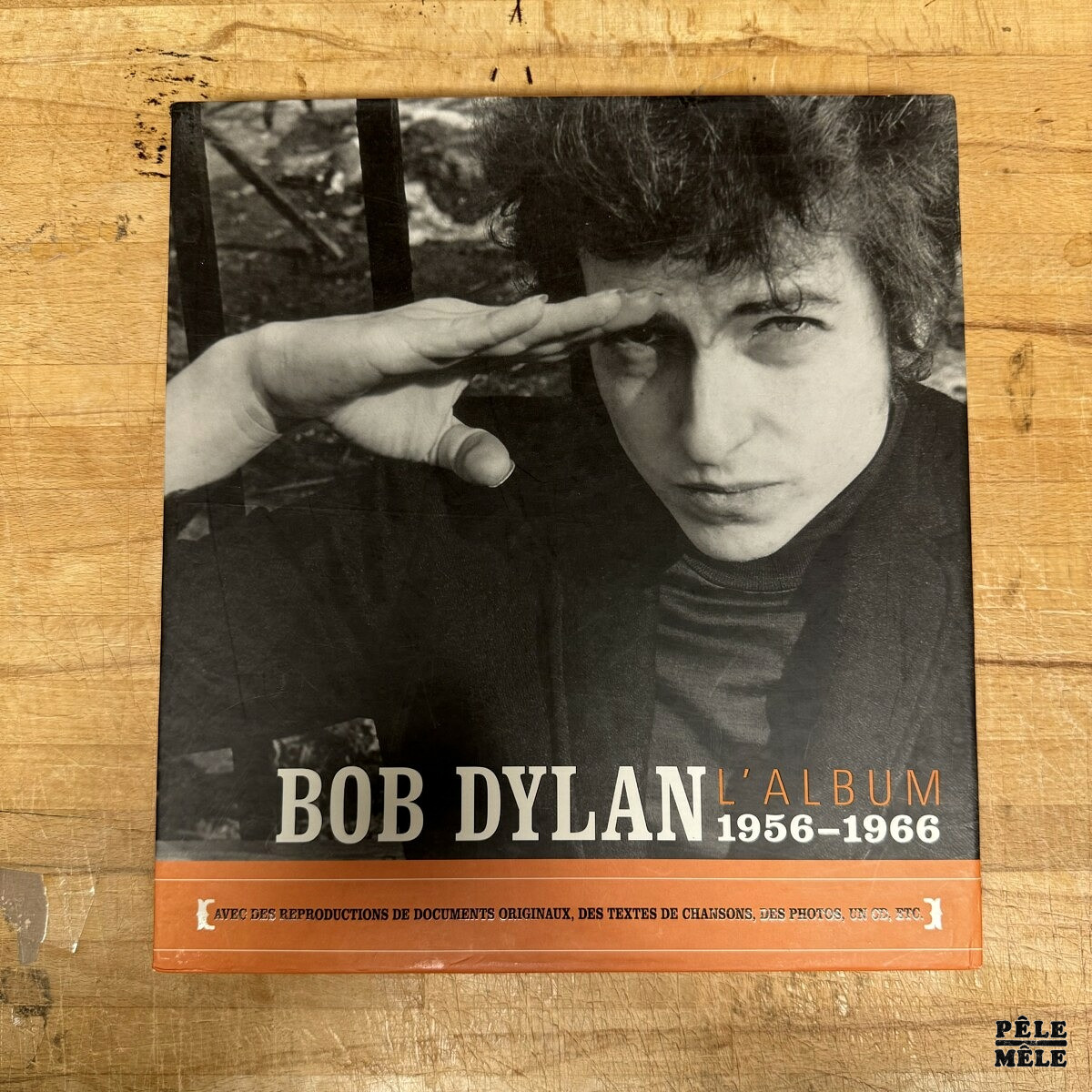 "Bob Dylan : L'Album - 1956-1966" (Fayard, 2005) - Pêle-Mêle Online