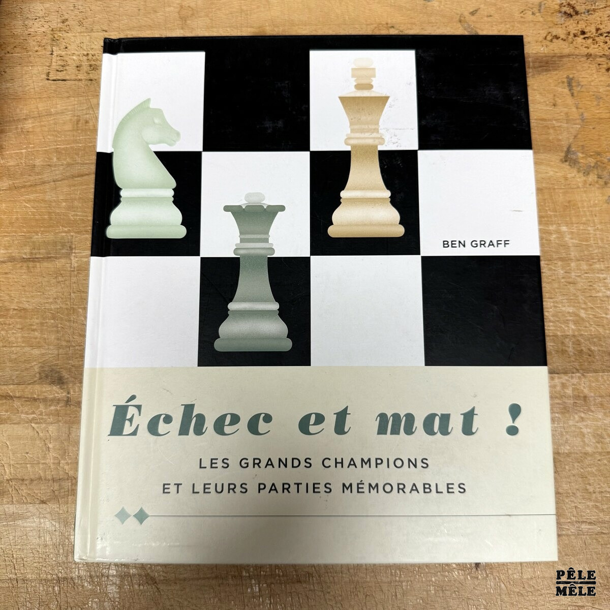 "Échec et mat ! - Les grands champions et leurs parties mémorables" de ...