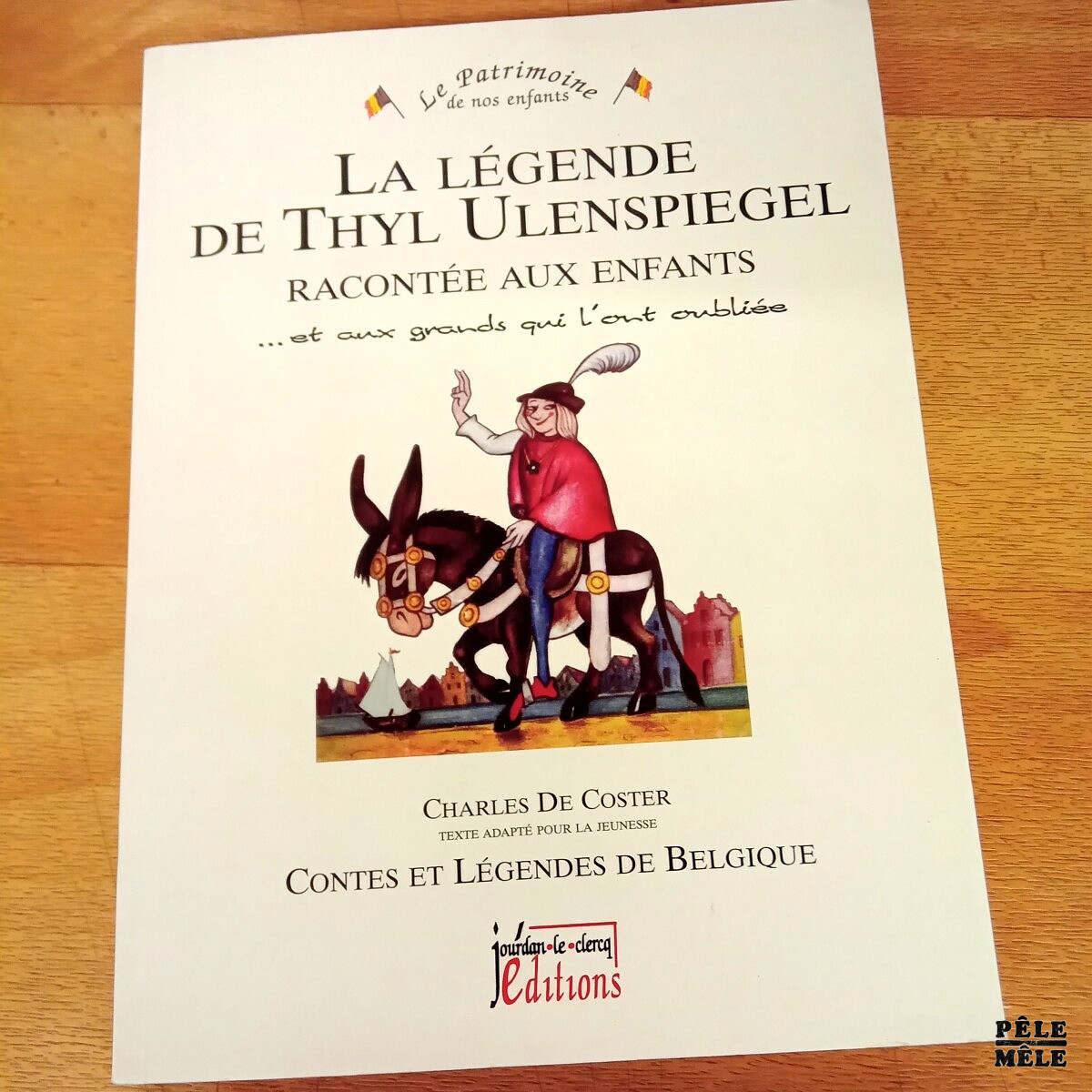 la légende de Thyl Ulenspiegel racontée aux enfants et aux grands qui l ...