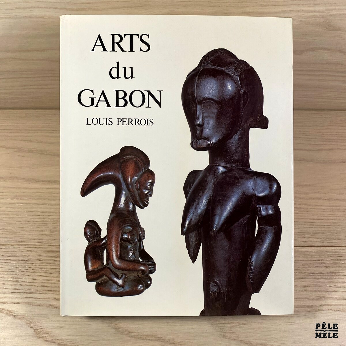 Arts Du Gabon - Louis Perrois - Pêle-Mêle Online
