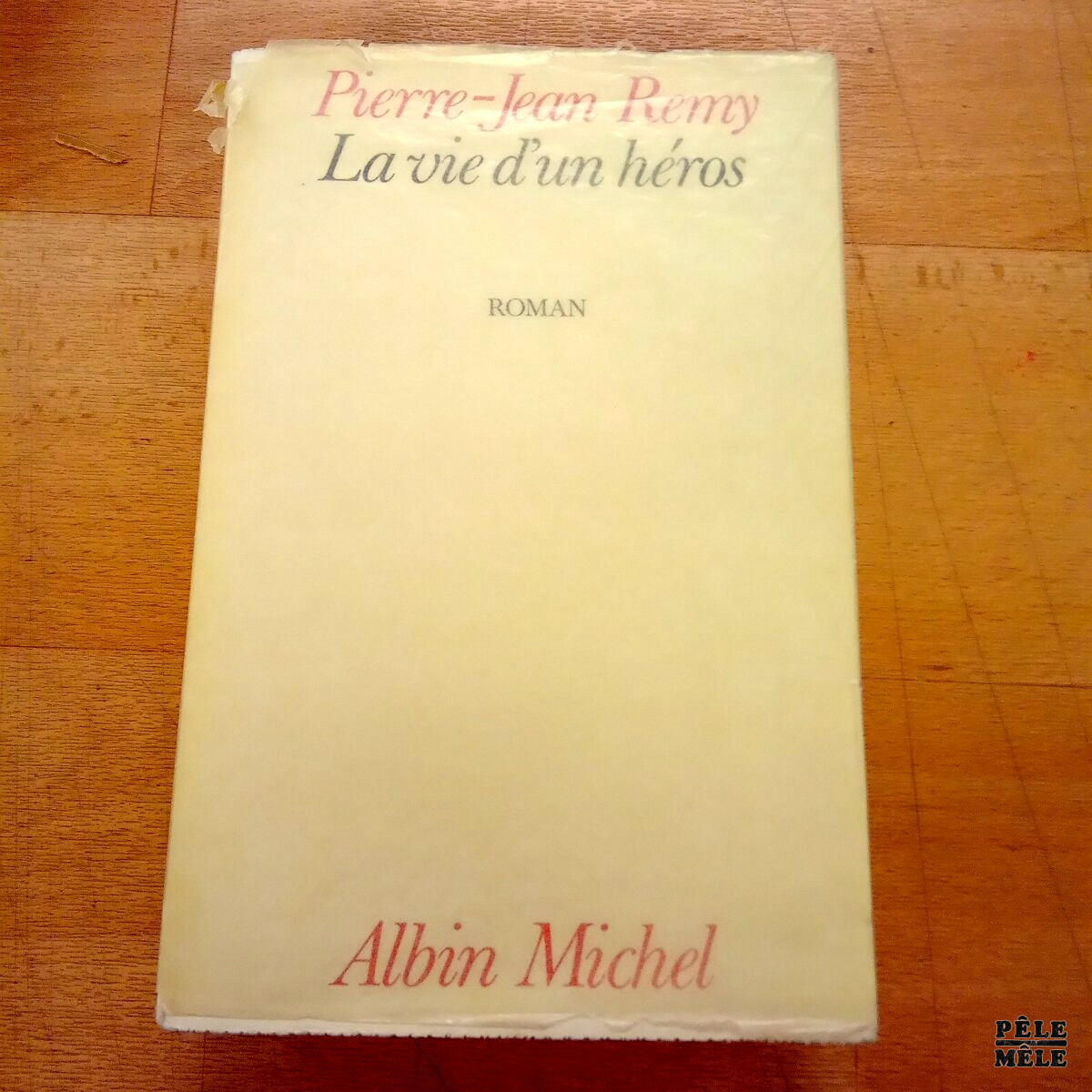 La vie d'un héros = Pierre=Jean Remy (Albin Michel 1985) / Edition ...