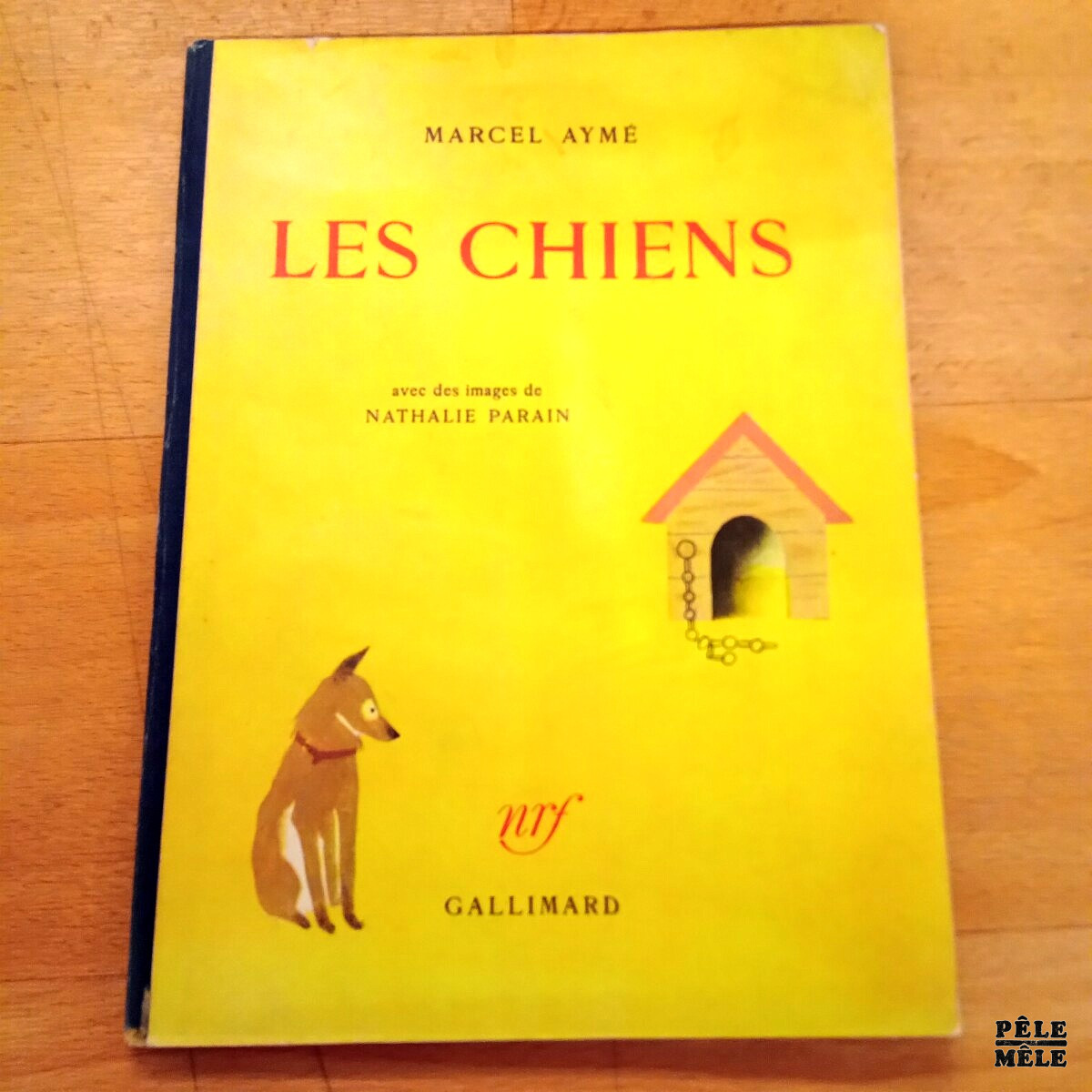 Les chiens - Marcel Aymé / Ill. de Nathalie Parain / NRF Gallimard 1948 ...