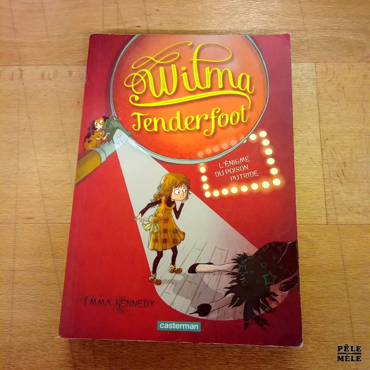 Wilma Tenderfoot L'énigme du poison putride - Emma Kennedy (Casterman ...