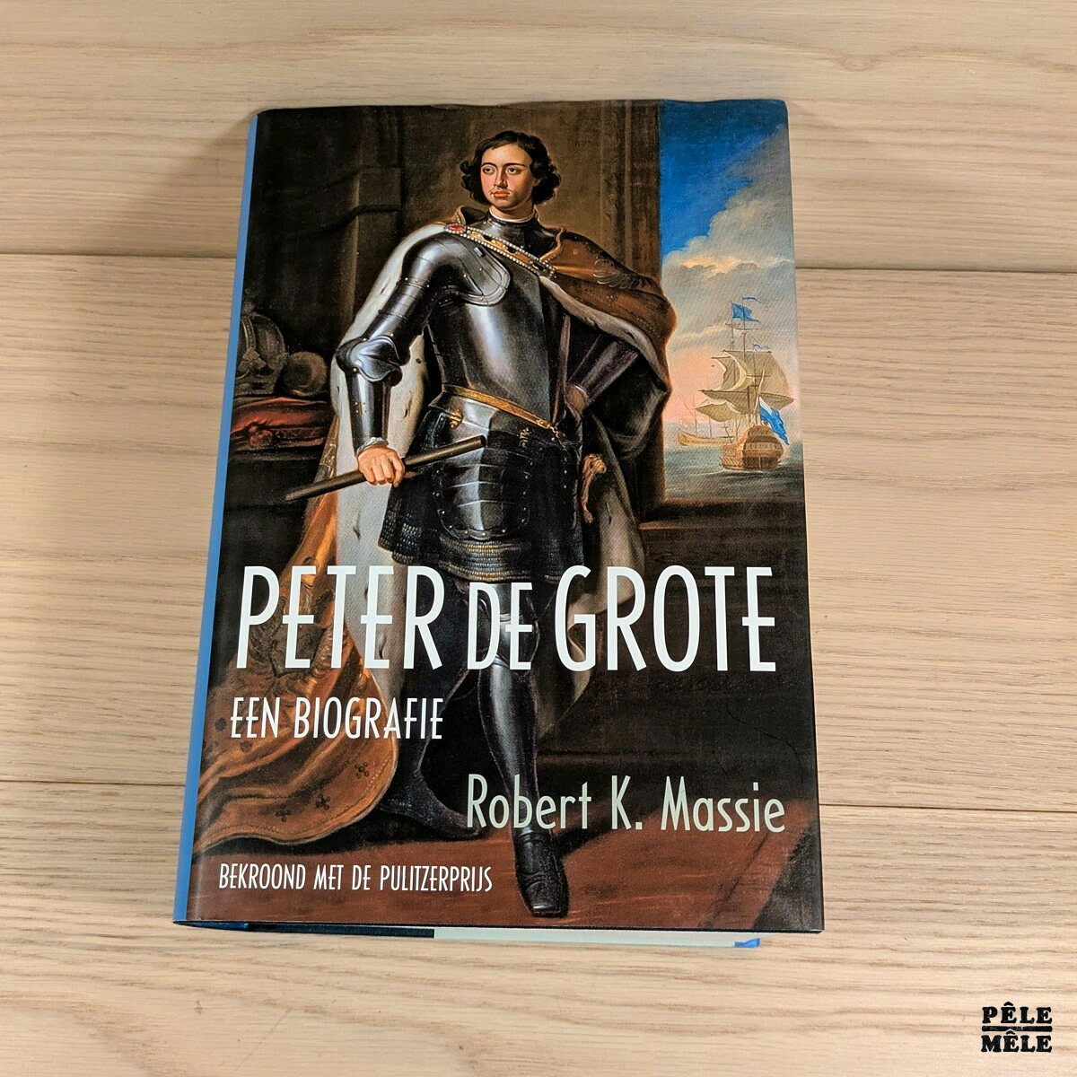 Peter de Grote ; Een biografie - Robert Massie - Pêle-Mêle Online