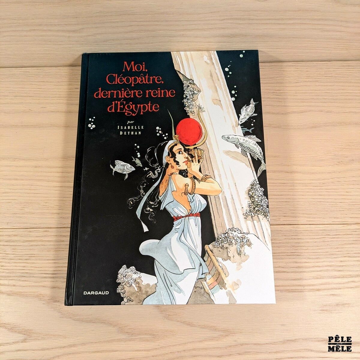 Moi, Cléopâtre, dernière reine d'Egypte - Isabelle Dethan - Pêle-Mêle ...