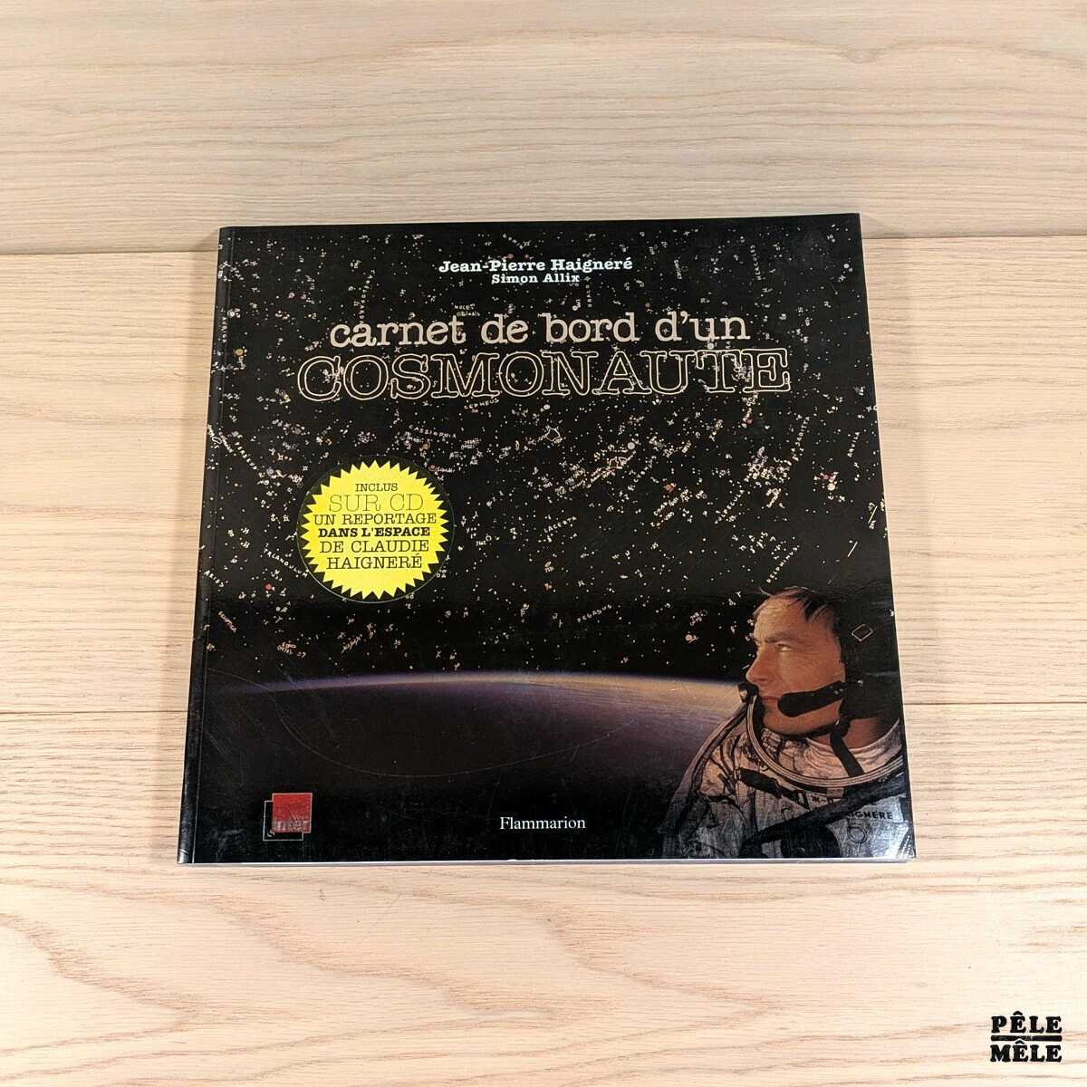 Carnet de bord d'un cosmonaute ; avec 1 Cédérom - Jean-Pierre Haigneré ...