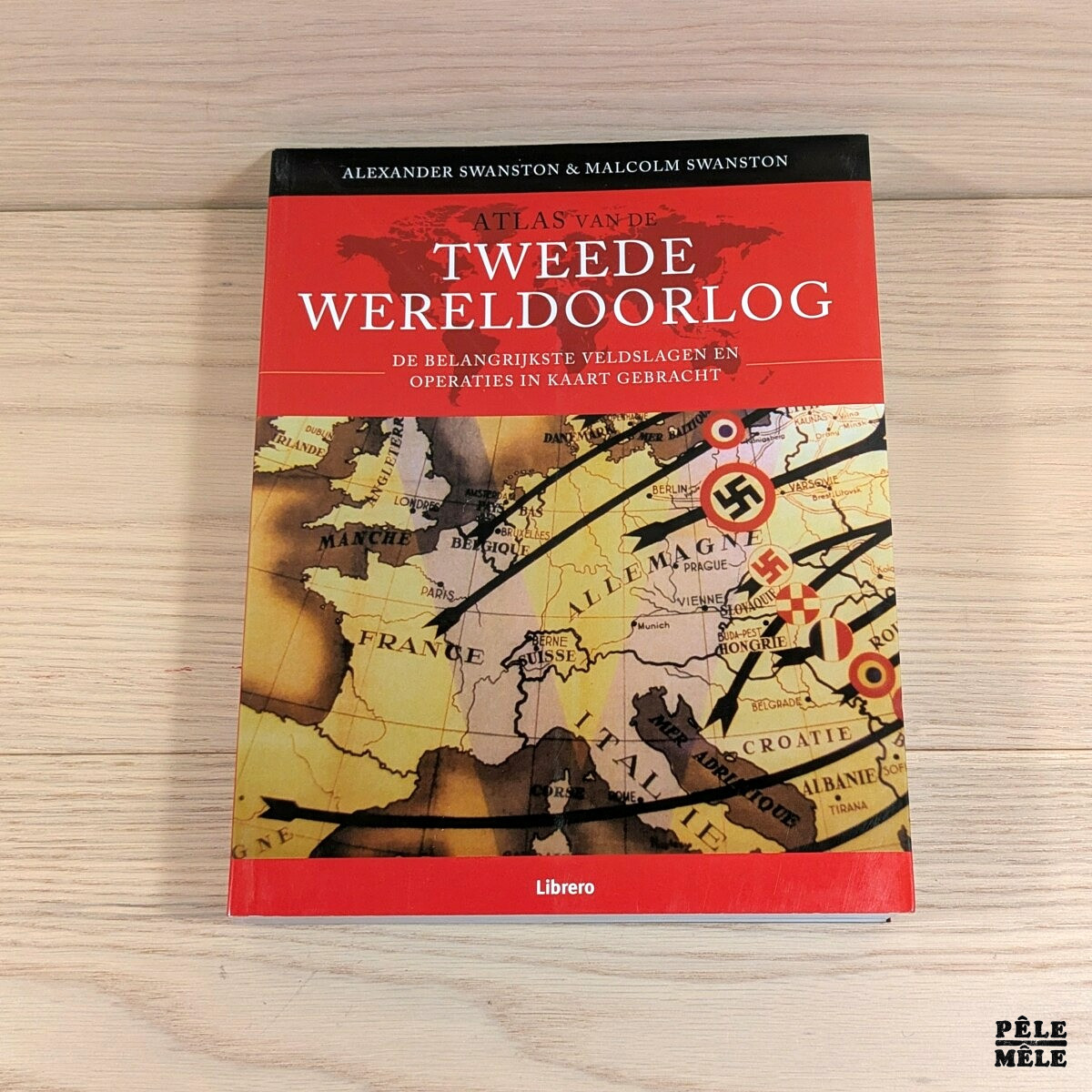 Atlas van de Tweede Wereldoorlog; de belangrijkste veldslagen en ...