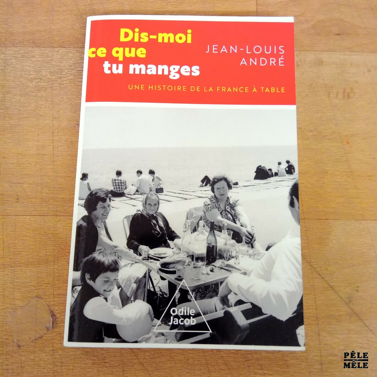 Dis moi ce que tu manges Une histoire de la France à table - Jean Louis ...