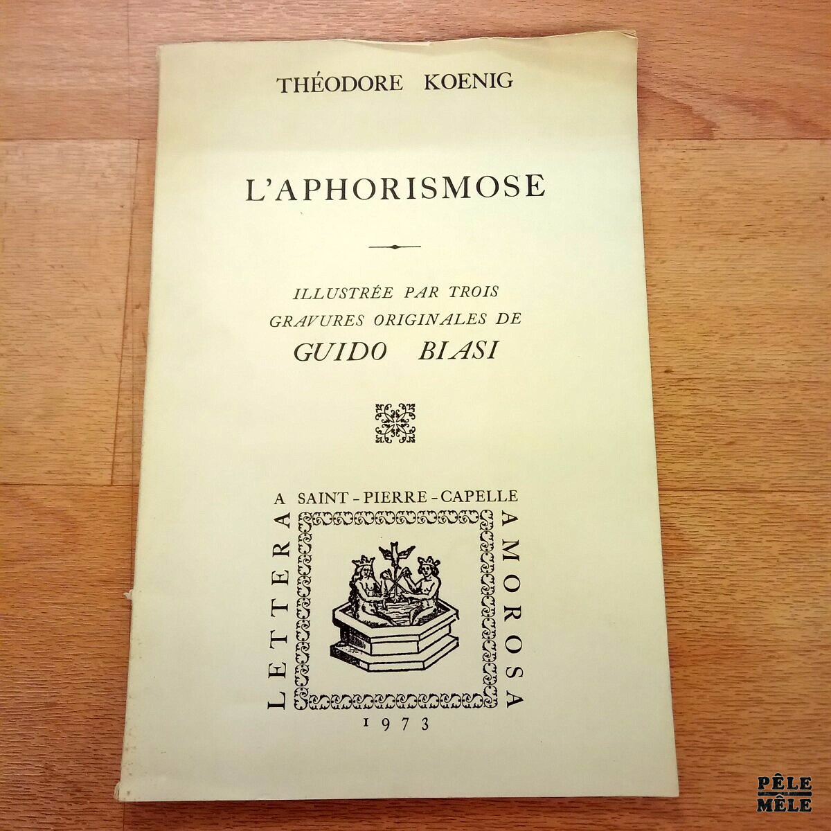 L'aphorismose - Théodore Koenig / Gravures de Guido Biasi / Lettera ...