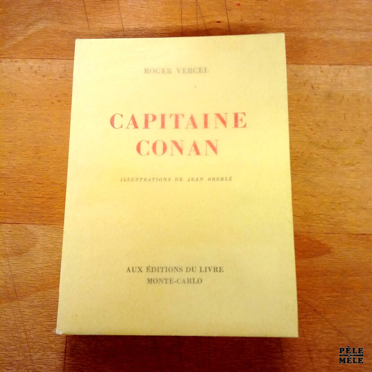 Capitaine Conan - Roger Vercel / Ill. de Jean Oberlé (Aux Editions du ...