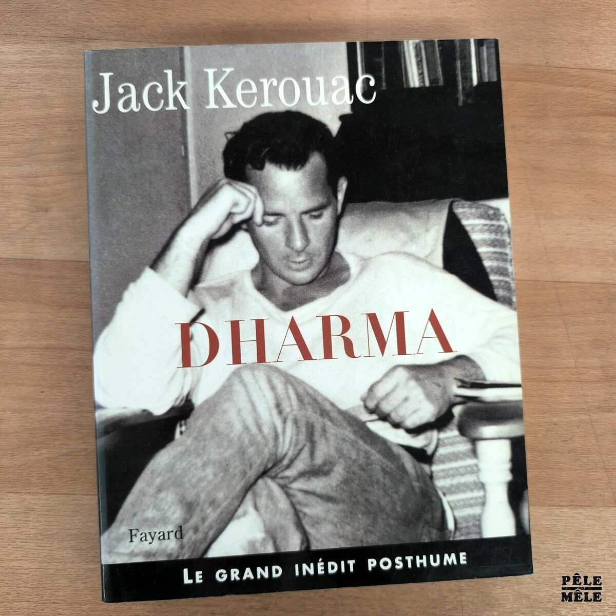 Jack Kerouac "Dharma - le grand inédit posthume" (FAYARD, 2000) - Pêle ...