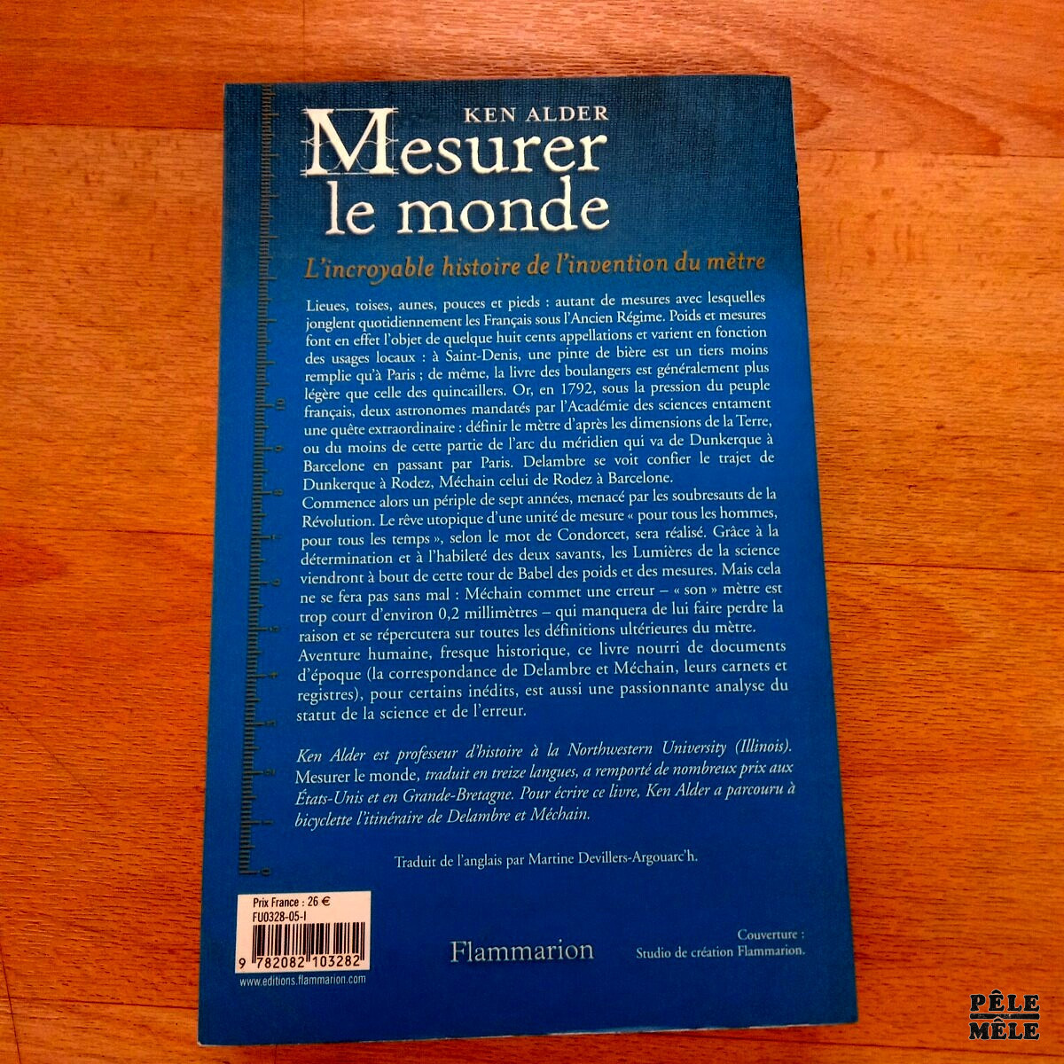 Mesurer le monde L'incroyable histoire de l'invention du mètre - Ken Alder (Flammarion) - Pêle ...