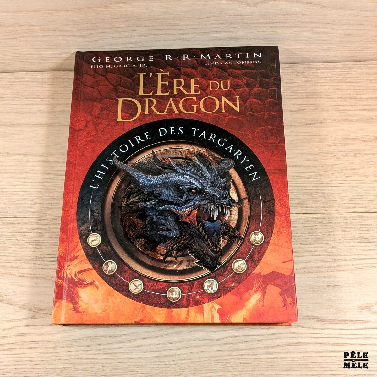 L'ère du Dragon, l'histoire des Targaryen - Volume 1 - George R. R. Martin, Elio M. Garcia ...