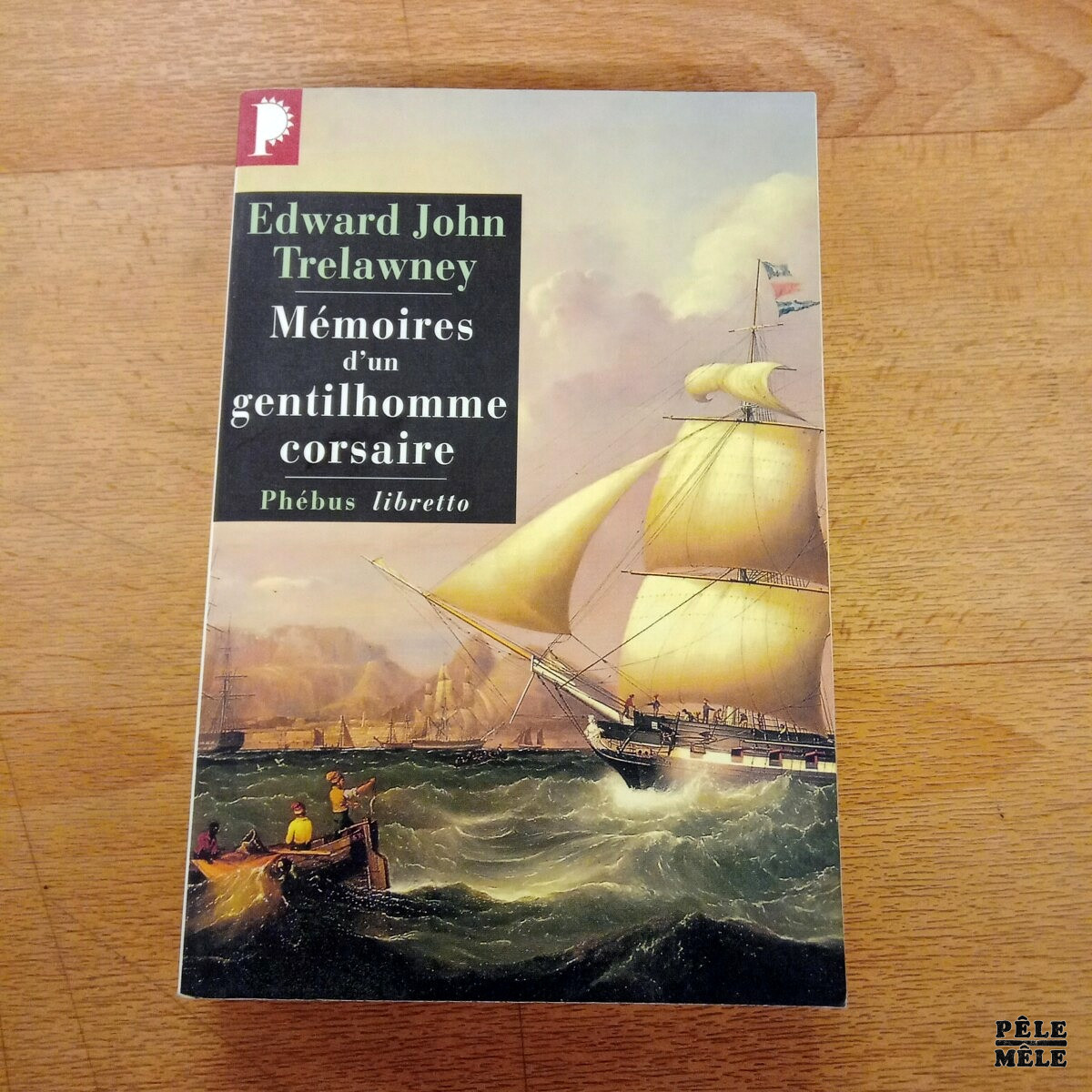 Mémoires d'un gentilhomme corsaire - Edward John Trelawney (Phébus ...