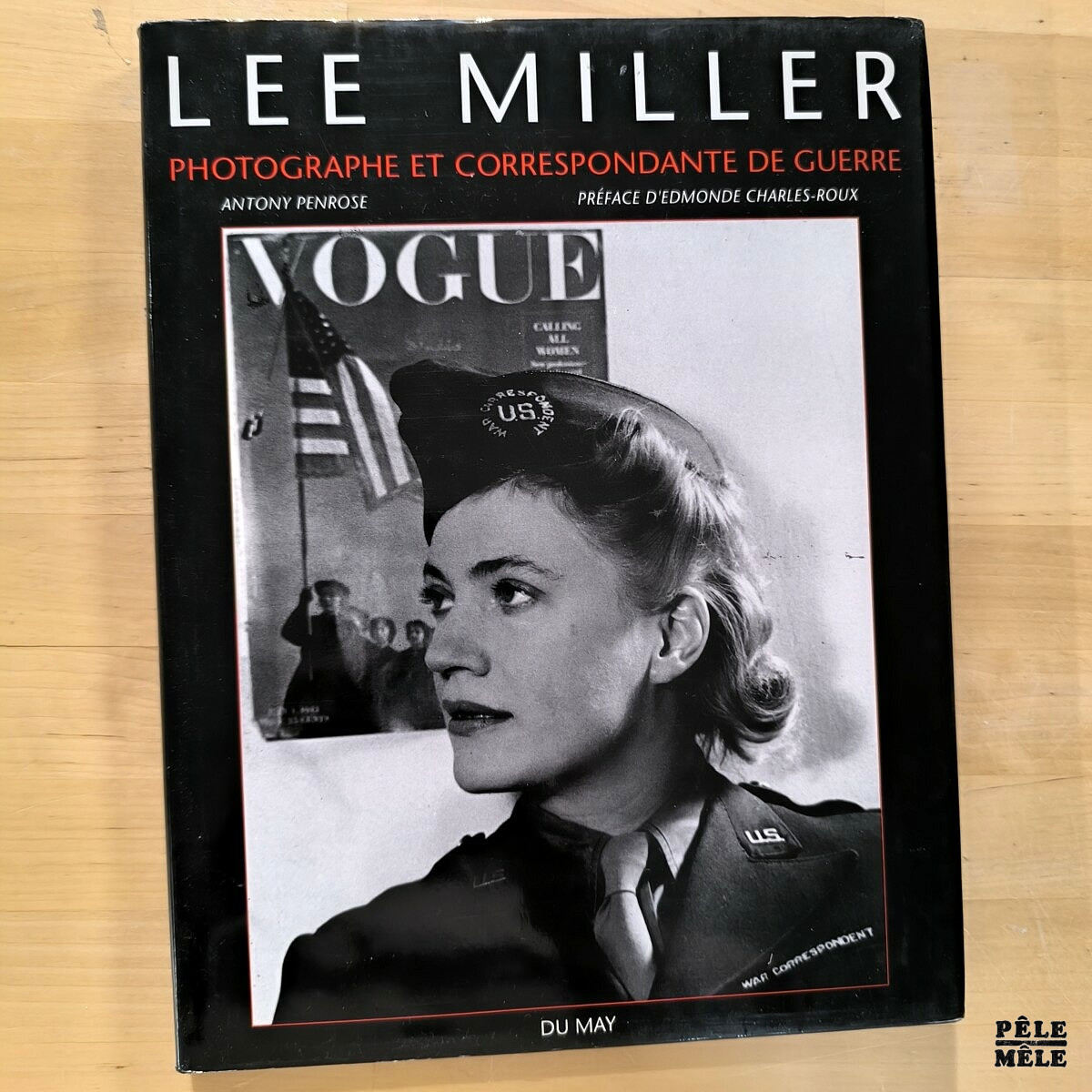 Antony Penrose "Lee Miller : Photographe et Correspondante de Guerre ...