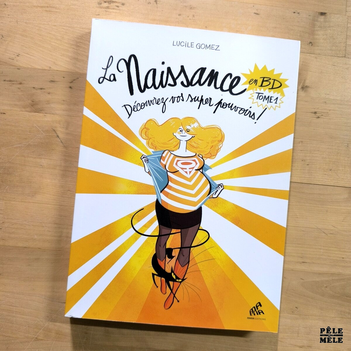 Lucile Gomez "La Naissance en BD Tome 1 : Découvrez vos Super Pouvoirs ...