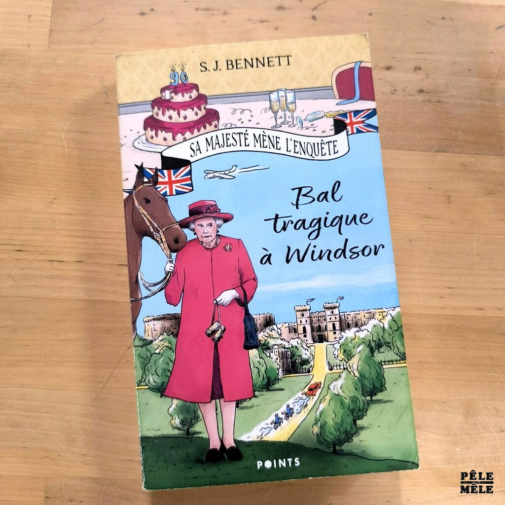 S.J. Bennett "Sa Majesté mène l'Enquête : Bal Tragique à Windsor ...