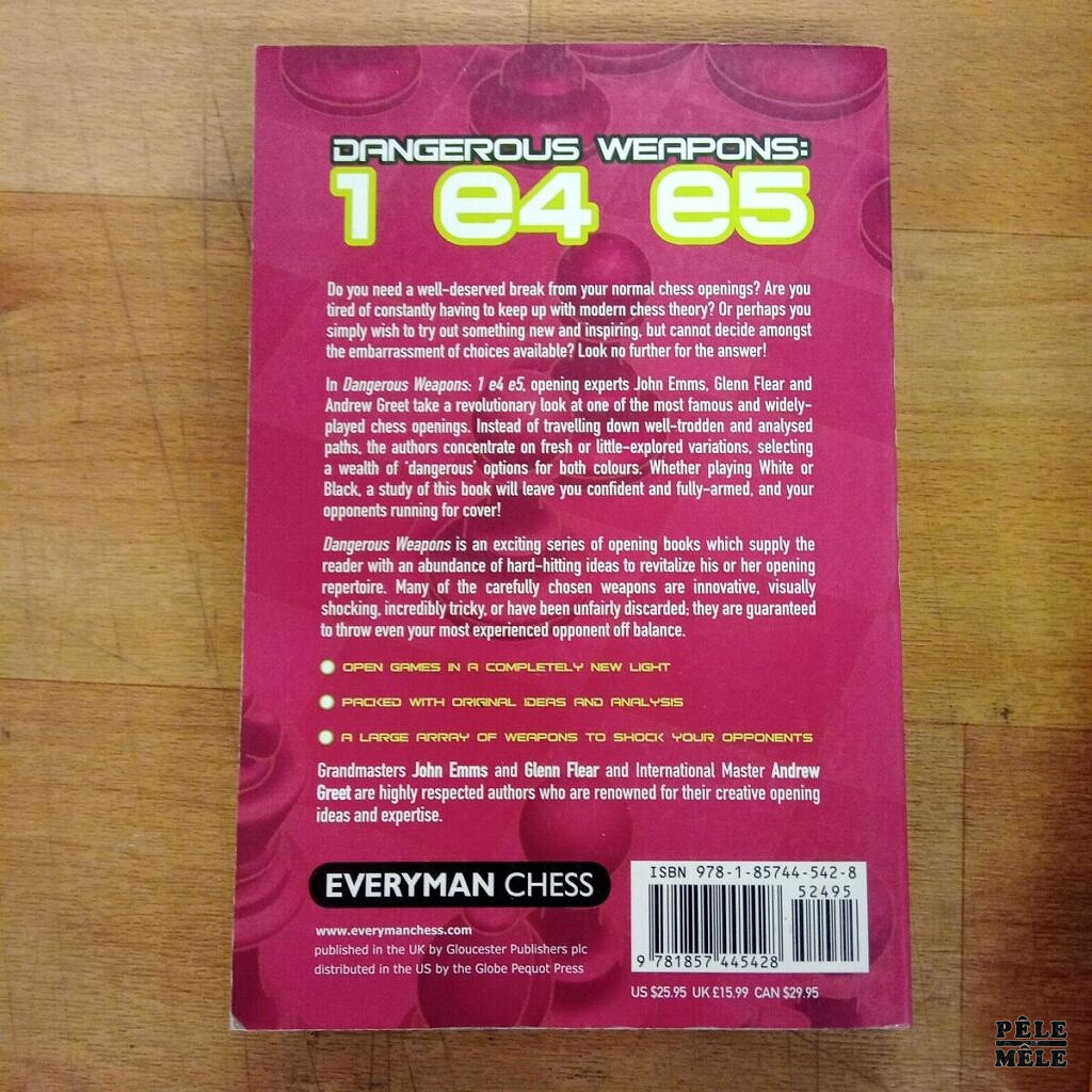 "Dangerous weapons 1 E4 E5" - John Emms, Glenn Flear, Andrew Greet ...