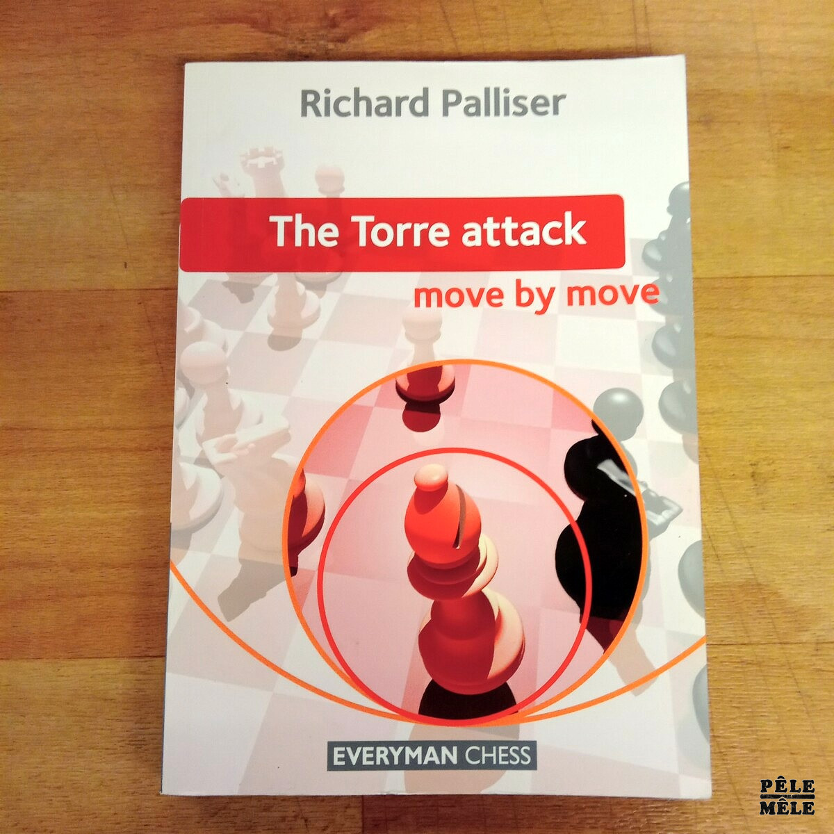 "The Torre attack move by move" -Richard Palliser (Everyman Chess) - Pêle-Mêle Online