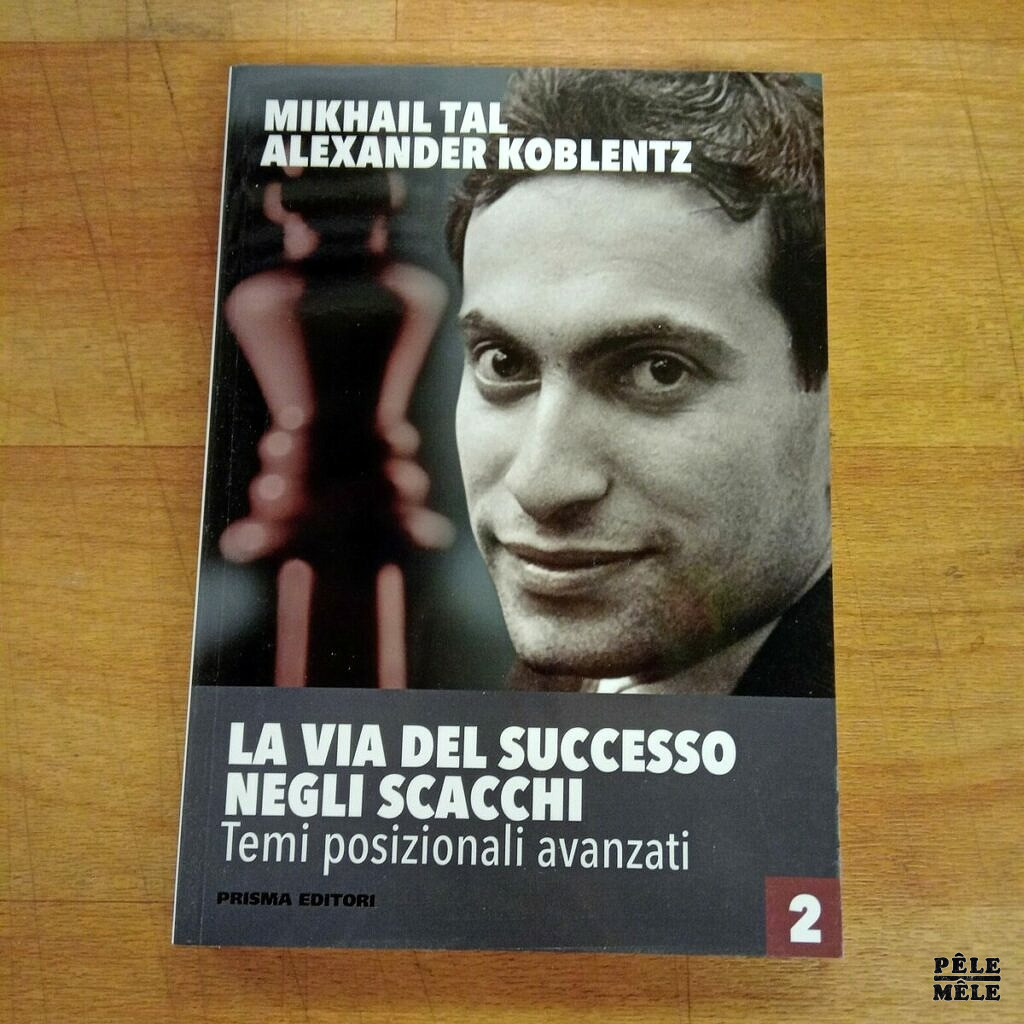 "La via del successo Negli Scacchi: Temi posizionali avanzati ...