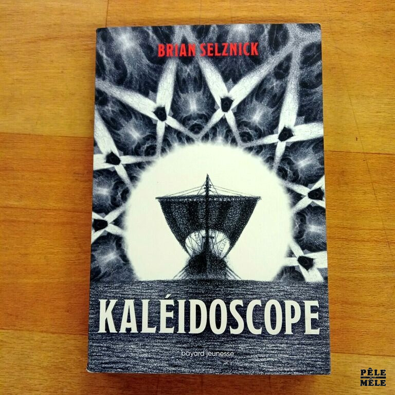 "Kaléidoscope" - Brian Selznick (Bayard) - Pêle-Mêle Online