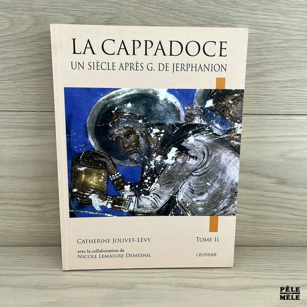La Cappadoce un siècle après Guillaume de Jerphanion. 2 volumes ...