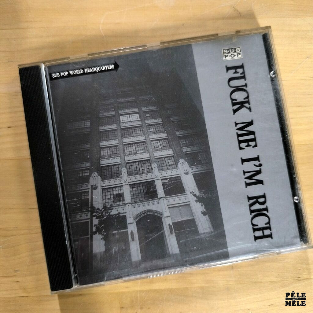 Compilation "Fuck Me I'm Rich" (SUB POP, 1990) - Pêle-Mêle Online