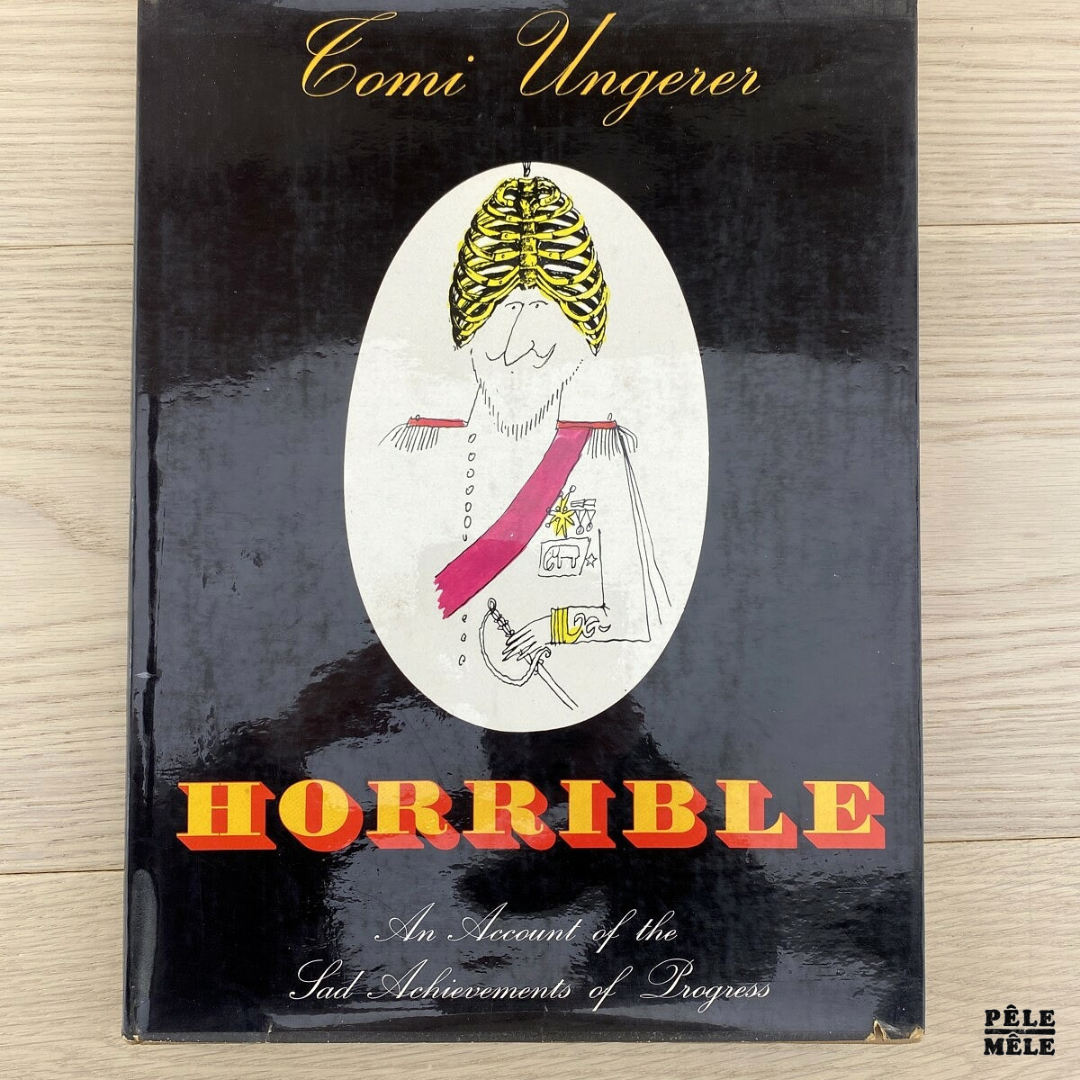 Horrible: An Account of the Sad Achievements of Progress - Tomi Ungerer ...