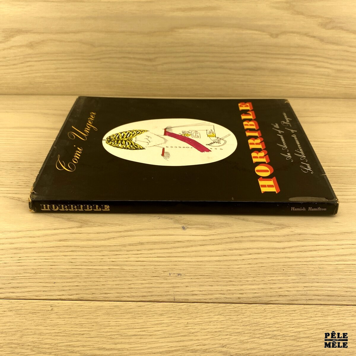 Horrible: An Account of the Sad Achievements of Progress - Tomi Ungerer ...